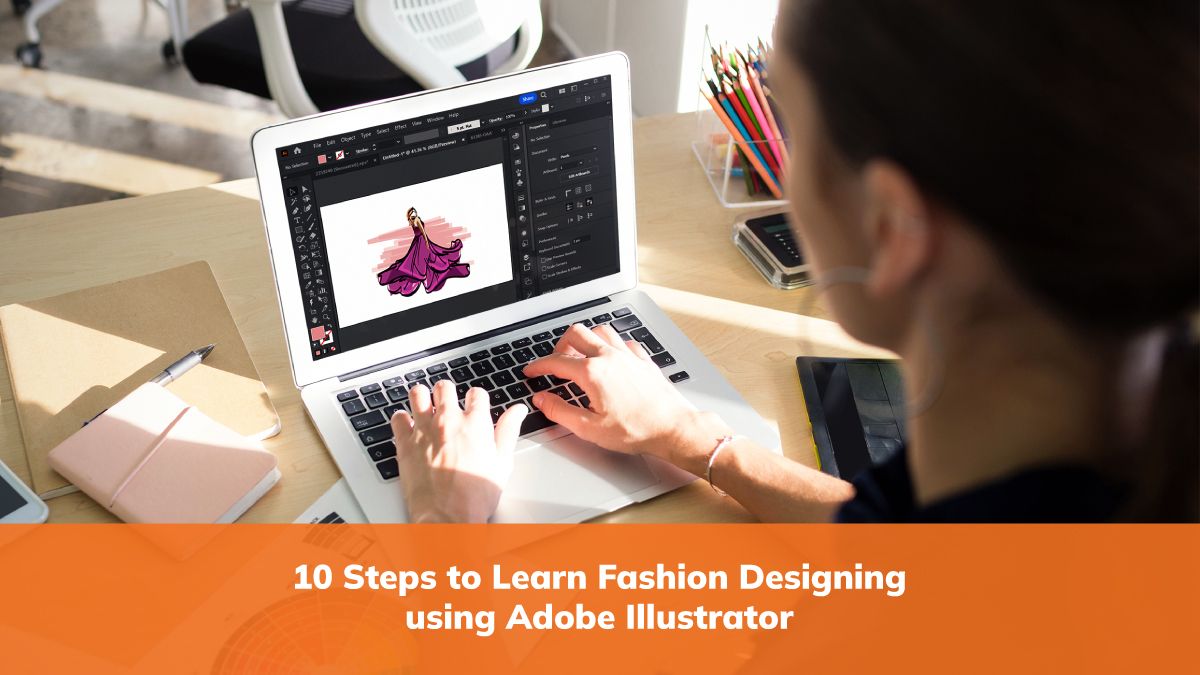 10 Steps to Learn Fashion Designing using Adobe Illustrator