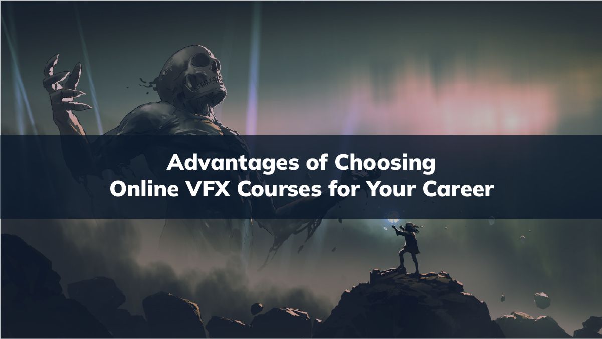 Choose Online VFX Courses for a Rewarding Career