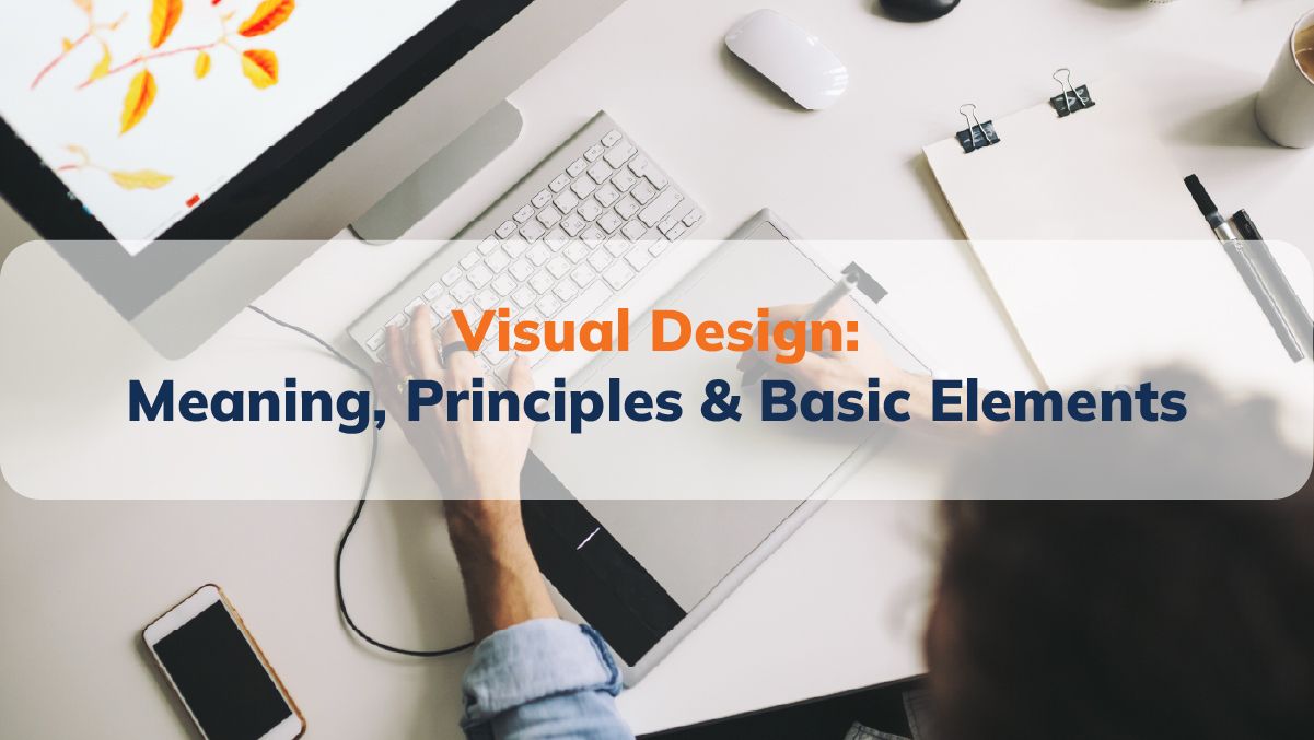 Visual Design: Meaning, Principles & Basic Elements