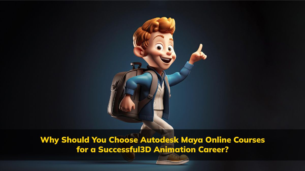 Why to Choose Autodesk Maya Online Courses?