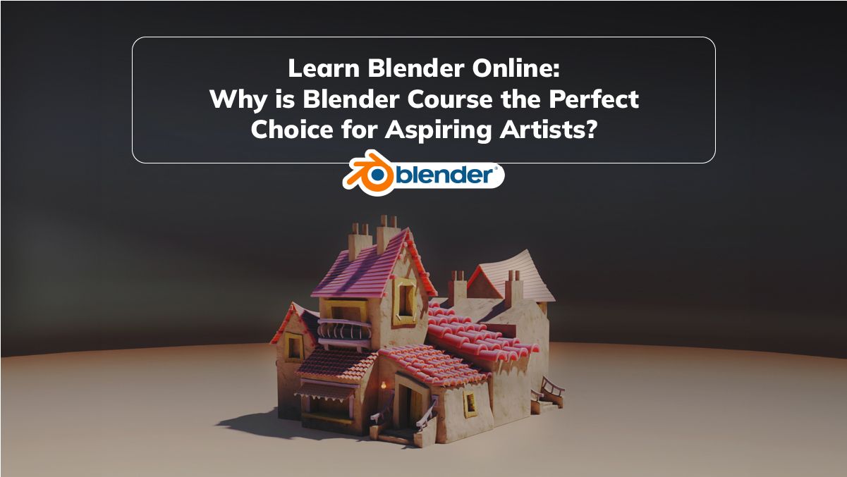 Learn Blender Online: Why is a Blender Course the Perfect Choice for ...