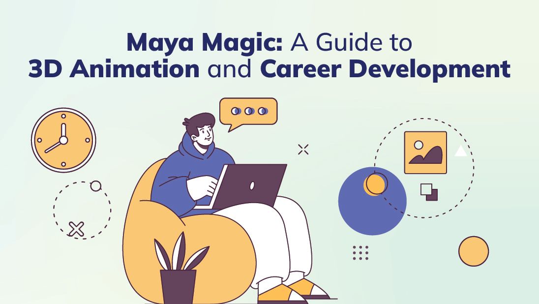 Maya Magic: A Guide to 3D Animation and Career Development