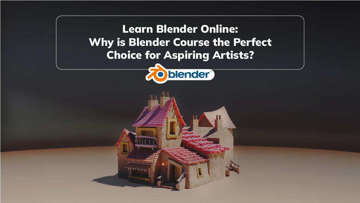 Learn Blender Online Why Is A Blender Course The Perfect Choice For