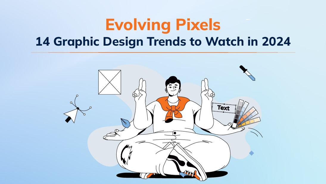 Evolving Pixels: Graphic Design Trends to Watch in 2024